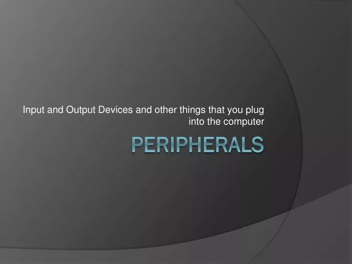 PPT - Peripherals PowerPoint Presentation, free download - ID:2794664