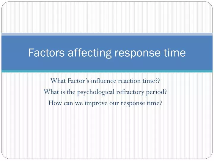 PPT - Factors affecting response time PowerPoint Presentation, free ...