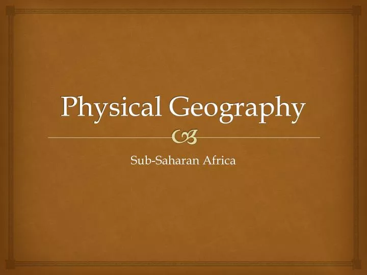 PPT - Physical Geography PowerPoint Presentation, free download - ID ...