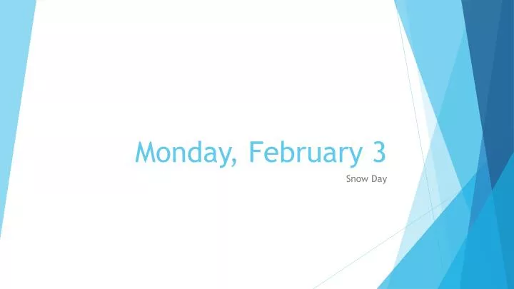 PPT - Monday, February 3 PowerPoint Presentation, free download - ID ...