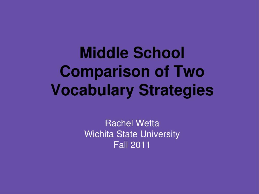 PPT - Middle School Comparison of Two Vocabulary Strategies Rachel ...