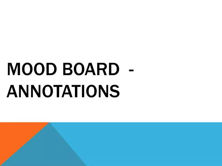 PPT - Mood board - Annotations PowerPoint Presentation, free download - ID:2795860