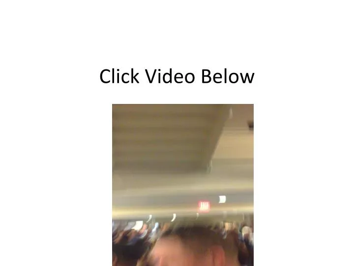 PPT - Click Video Below PowerPoint Presentation, free download - ID:2795908