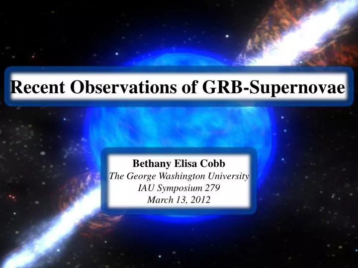 PPT - Recent Observations of GRB-Supernovae PowerPoint Presentation ...