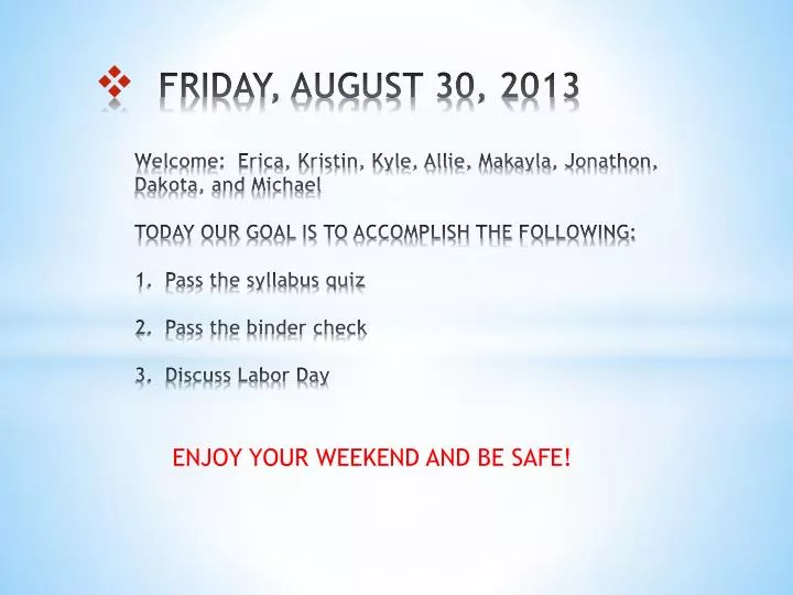 PPT - ENJOY YOUR WEEKEND AND BE SAFE! PowerPoint Presentation, free ...