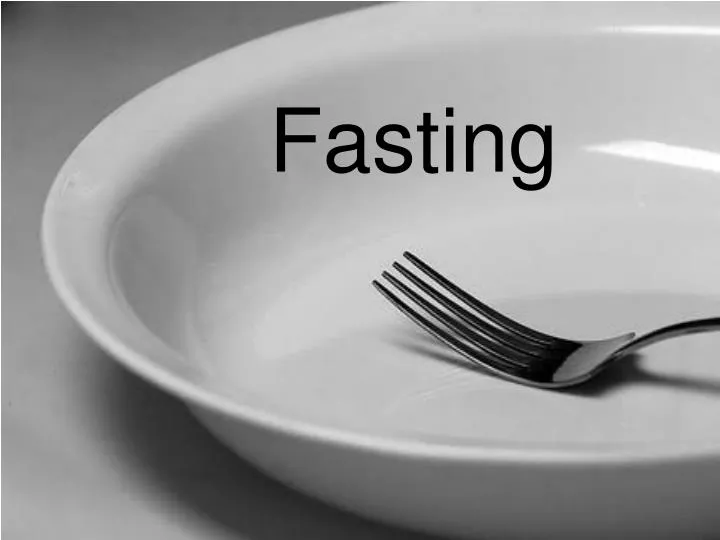 PPT - Fasting PowerPoint Presentation, free download - ID:2796611