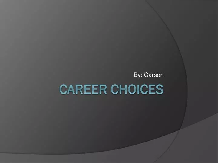 PPT - Career choices PowerPoint Presentation, free download - ID:2796658