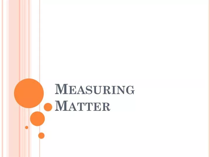 PPT - Measuring Matter PowerPoint Presentation, free download - ID:2797092