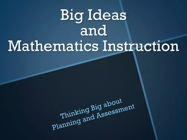 PPT - Big Ideas and Mathematics Instruction PowerPoint Presentation ...