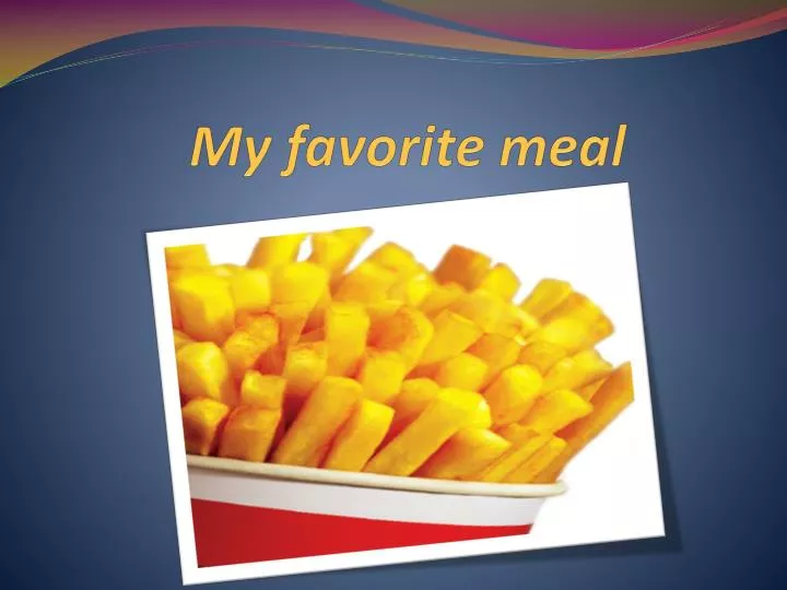PPT - My favorite meal PowerPoint Presentation, free download - ID:2797232
