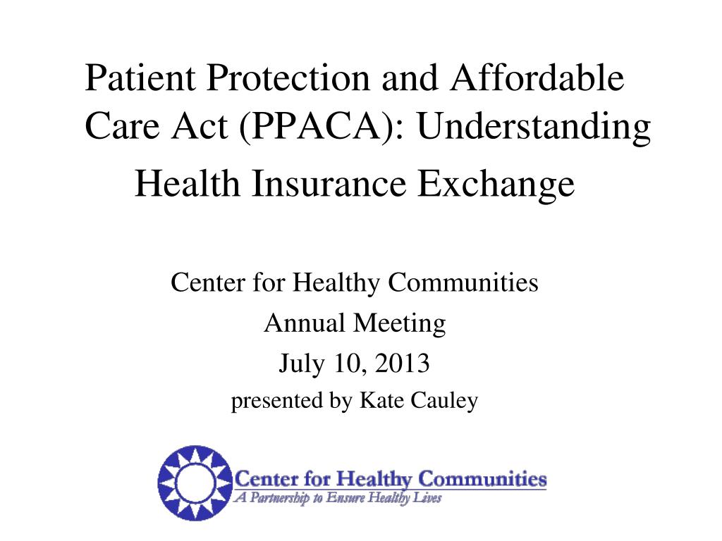 PPT - Patient Protection and Affordable Care Act (PPACA): Understanding ...