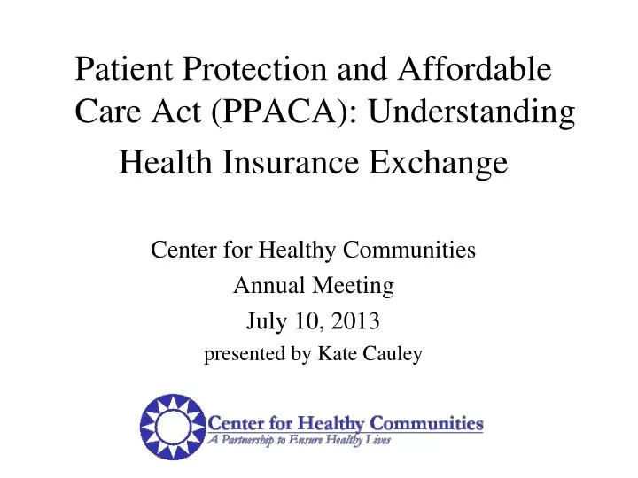 PPT - Patient Protection and Affordable Care Act (PPACA): Understanding ...