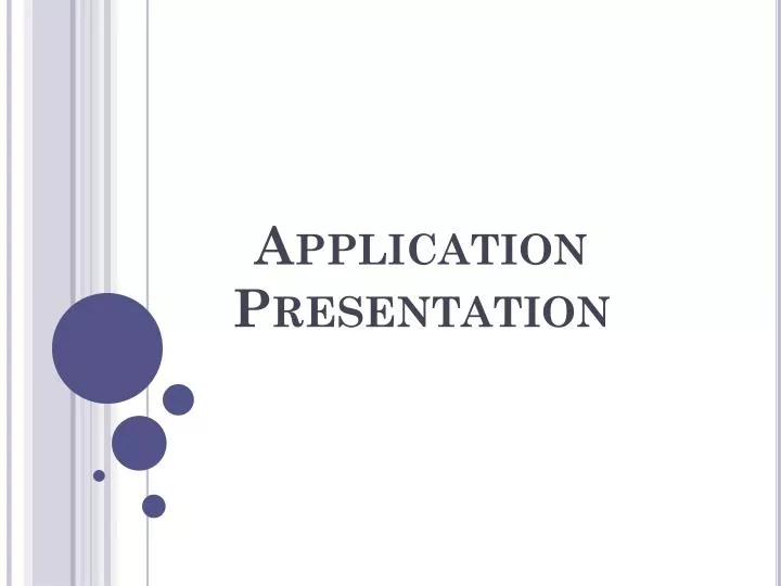 PPT - Application Presentation PowerPoint Presentation, free download ...