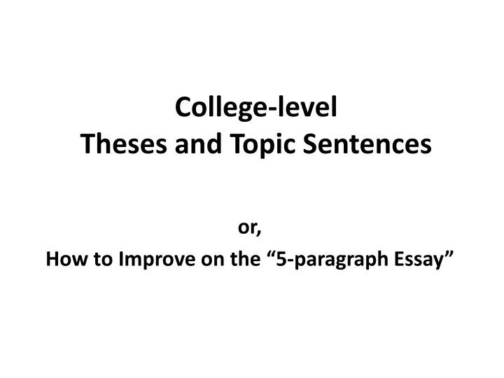 PPT - College-level Theses and Topic Sentences PowerPoint Presentation ...