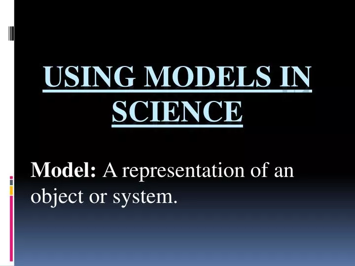 PPT - Using Models in Science PowerPoint Presentation, free download ...