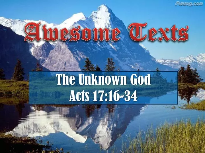 PPT - The Unknown God Acts 17:16-34 PowerPoint Presentation, free ...