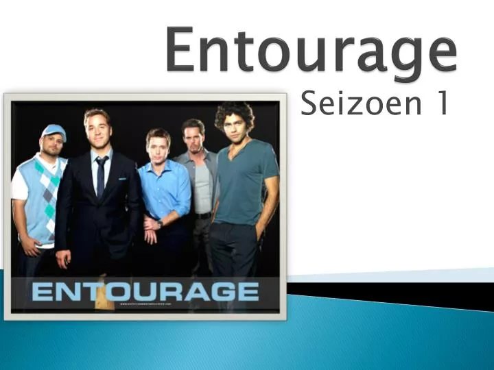 PPT - Entourage PowerPoint Presentation, free download - ID:2799451