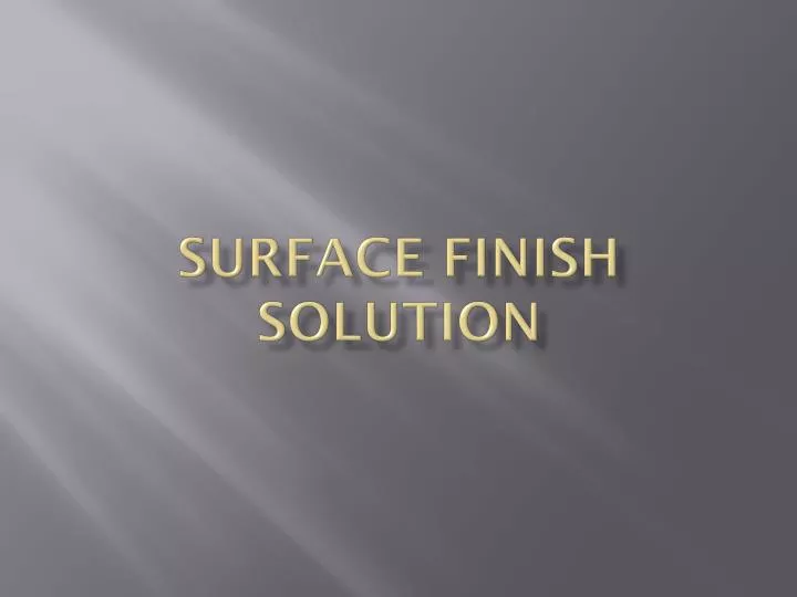 PPT - SURFACE Finish Solution PowerPoint Presentation, free download ...