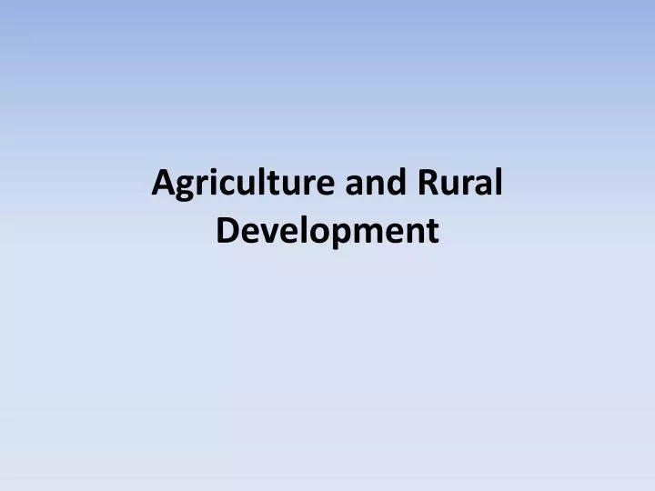 PPT - Agriculture and Rural Development PowerPoint Presentation, free ...