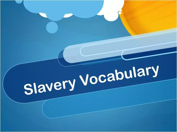 PPT - Slavery Vocabulary PowerPoint Presentation, free download - ID ...