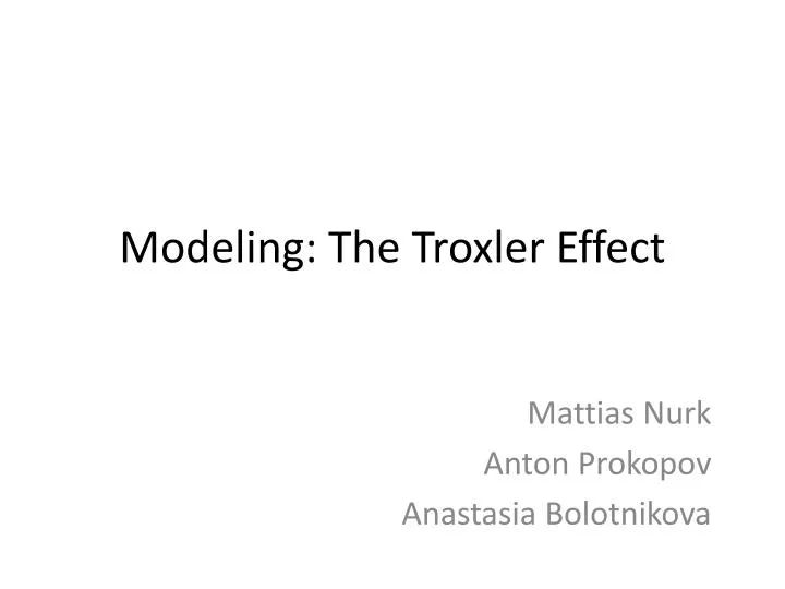 PPT - Modeling: The Troxler Effect PowerPoint Presentation, free ...