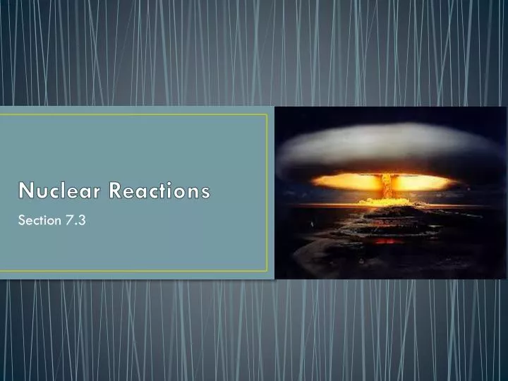 PPT - Nuclear Reactions PowerPoint Presentation, free download - ID:2801086