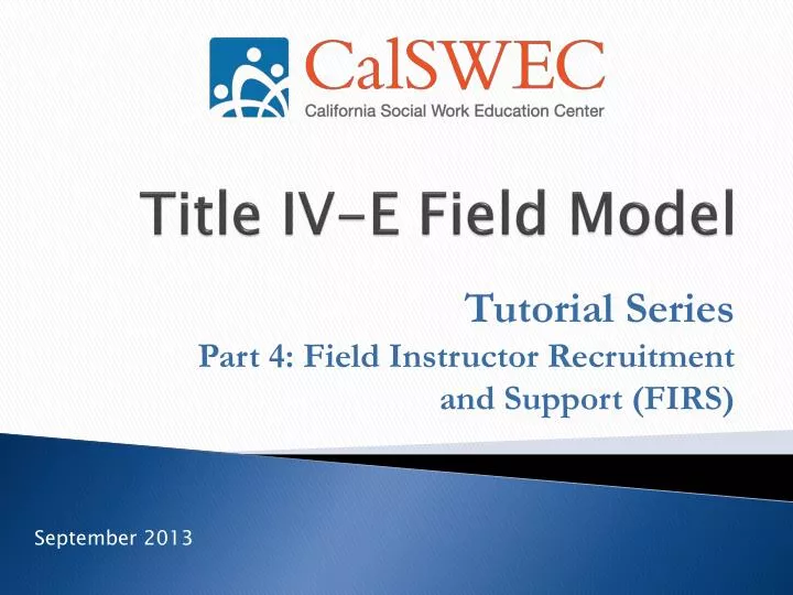 PPT - Title IV-E Field Model PowerPoint Presentation, free download ...