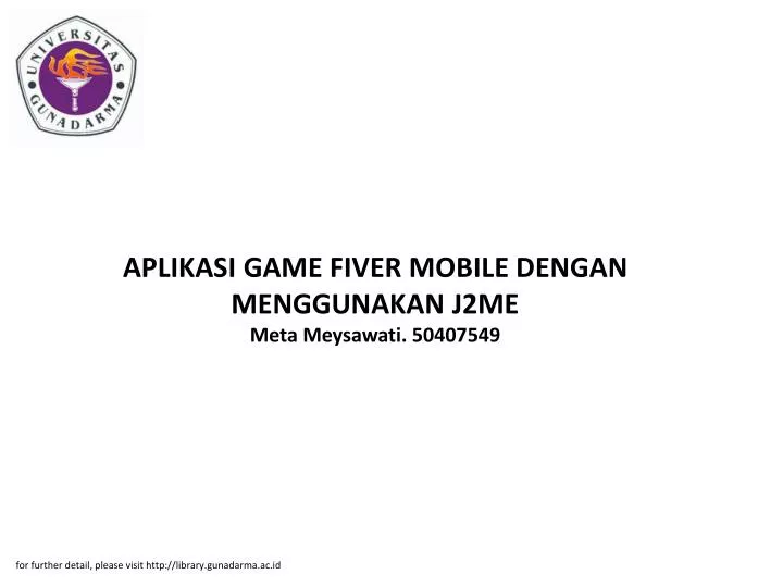 PPT - APLIKASI GAME FIVER MOBILE DENGAN MENGGUNAKAN J2ME Meta Meysawati ...