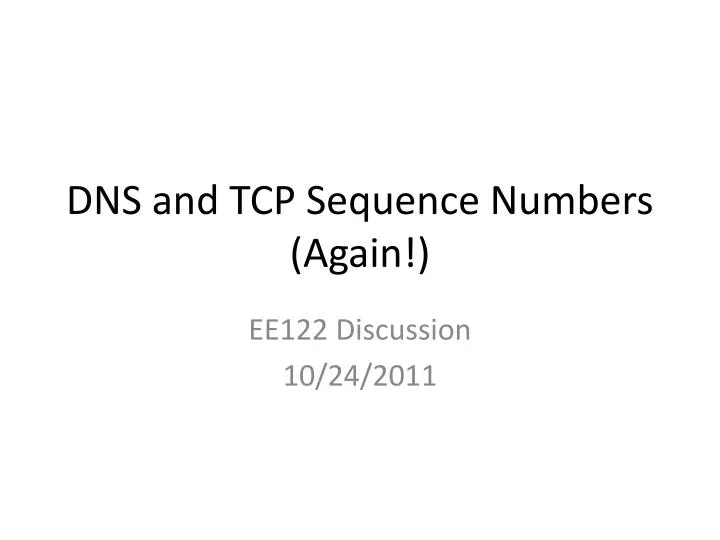 PPT - DNS and TCP Sequence Numbers (Again!) PowerPoint Presentation ...