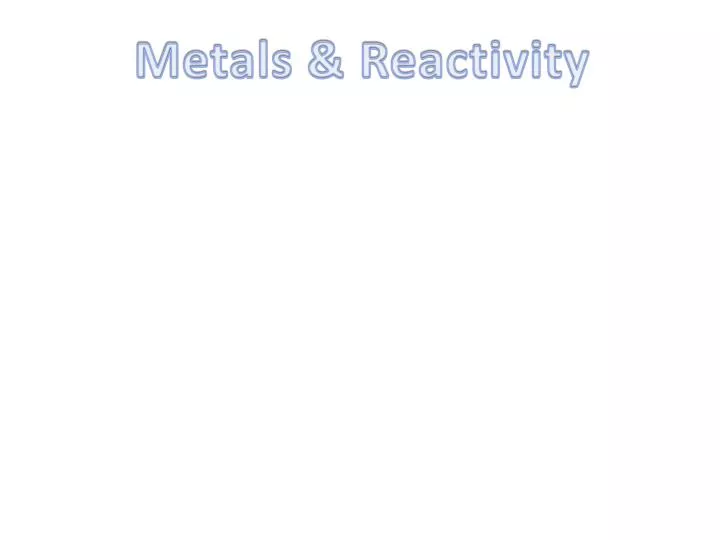 PPT - Metals & Reactivity PowerPoint Presentation, free download - ID ...