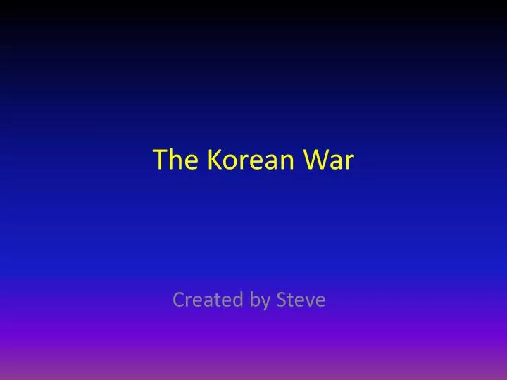 PPT - The Korean War PowerPoint Presentation, free download - ID:2801503