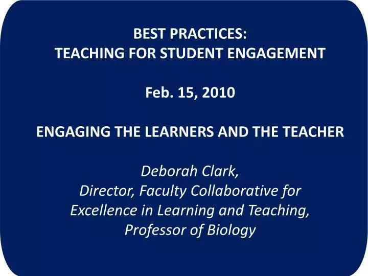 PPT - Best Practices: Teaching for Student Engagement Feb. 15, 2010 ...
