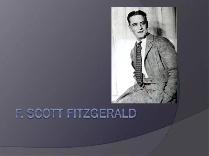 PPT - F. Scott Fitzgerald PowerPoint Presentation, free download - ID:2801737