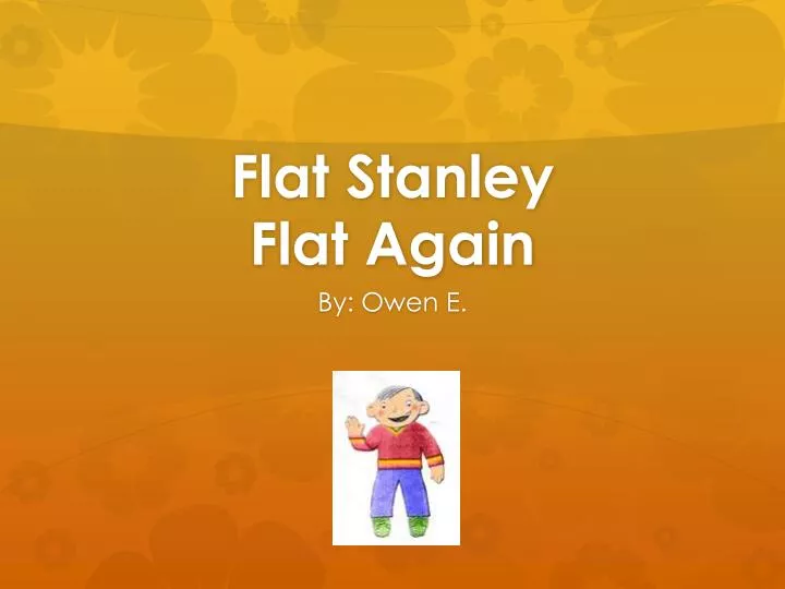 PPT - Flat Stanley Flat Again PowerPoint Presentation, free download ...