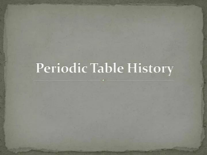 PPT - Periodic Table History PowerPoint Presentation, free download ...