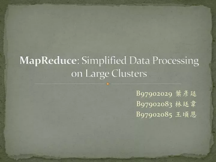 PPT - MapReduce : Simplified Data Processing on Large Clusters ... PPT - MapReduce : Simplified Data Processing on Large Clusters ...