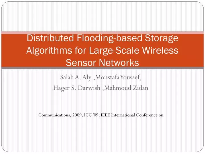 Ppt Distributed Flooding Based Storage Algorithms For Large Scale Wireless Sensor Networks
