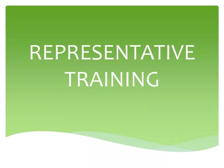 PPT - REPRESENTATIVE TRAINING PowerPoint Presentation, free download ...