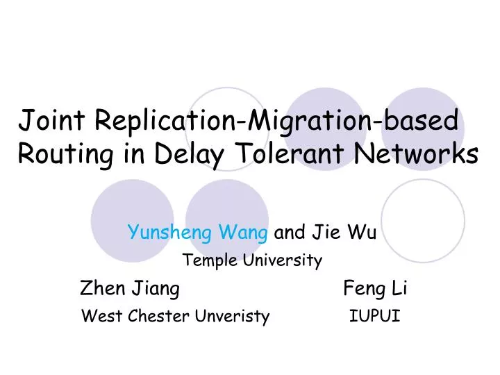 Ppt Joint Replication Migration Based Routing In Delay Tolerant Networks Powerpoint