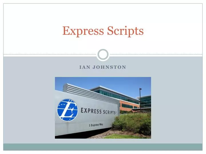 PPT - Express Scripts PowerPoint Presentation, free download - ID:2804829 PPT - Express Scripts PowerPoint Presentation, free download - ID:2804829