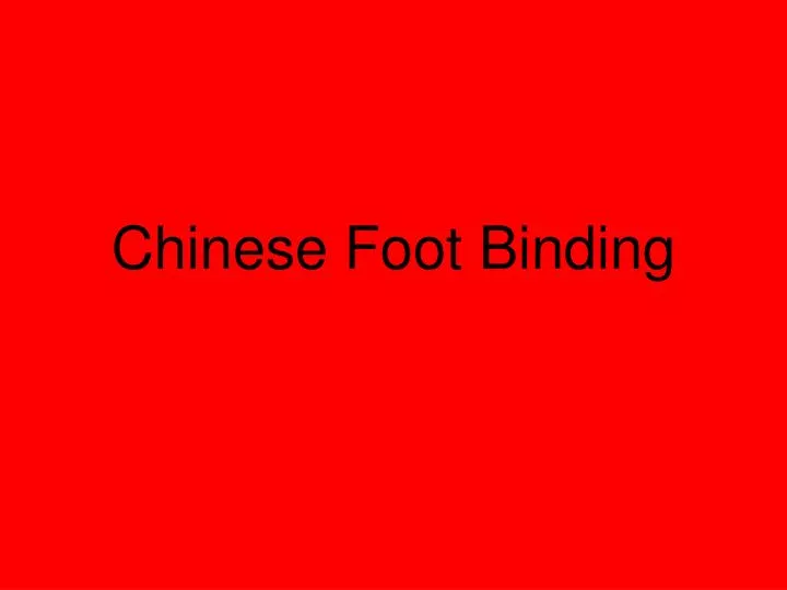 PPT - Chinese Foot Binding PowerPoint Presentation, free download - ID ...