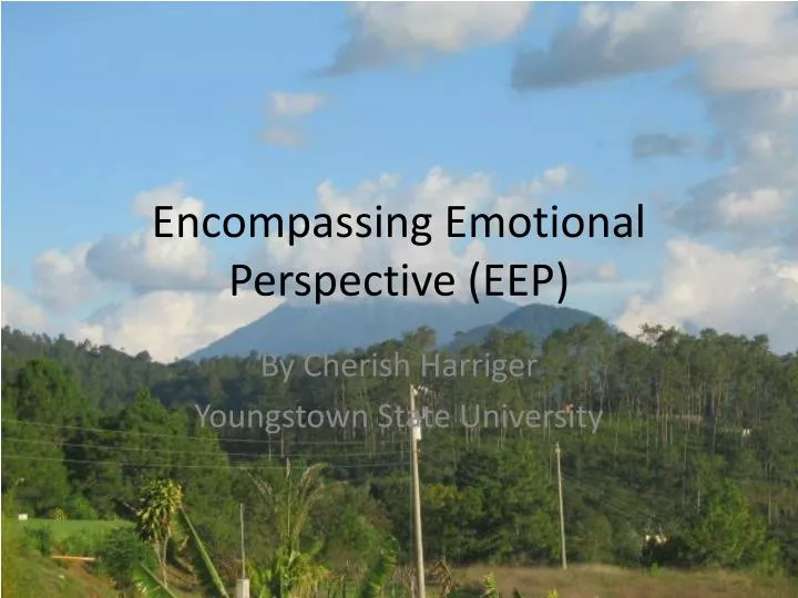 PPT - Encompassing Emotional Perspective (EEP) PowerPoint Presentation - ID:2804979
