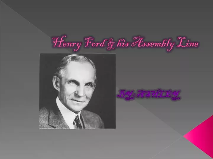 Henry Ford And The History Of The Assembly Line American