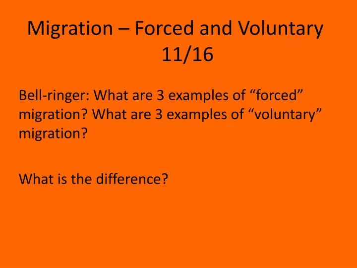 PPT - Migration – Forced and Voluntary 11/16 PowerPoint Presentation ...