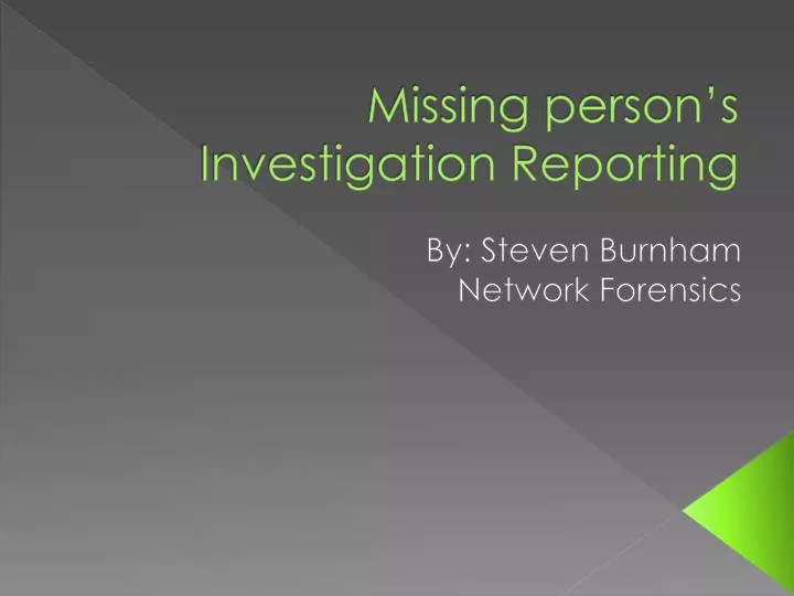 PPT - Missing person’s Investigation Reporting PowerPoint Presentation ...