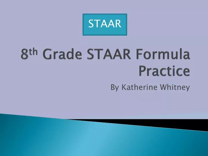 PPT - 8 th Grade STAAR Formula Practice PowerPoint Presentation, free ...