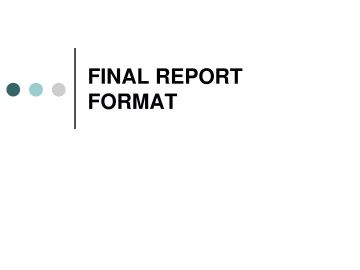 PPT - FINAL REPORT FORMAT PowerPoint Presentation, free download - ID ...