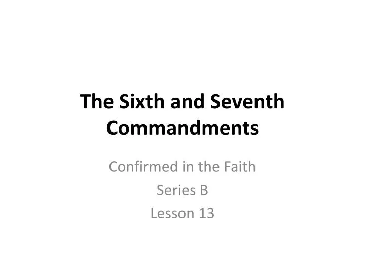 PPT - The Sixth and Seventh Commandments PowerPoint Presentation, free ...
