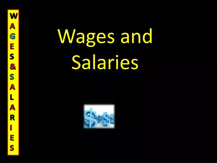 PPT - Wages and Salaries PowerPoint Presentation, free download - ID ...