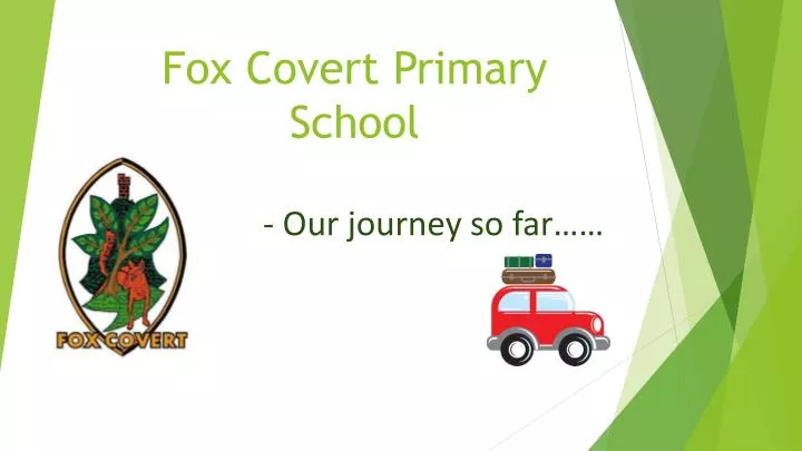 PPT - Fox Covert Primary School PowerPoint Presentation, free download ...